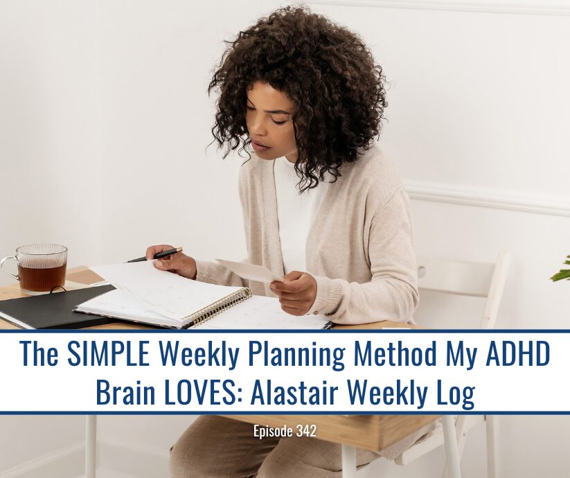 Alastair Weekly Log: The Simple ADHD Planning Method That Actually Works